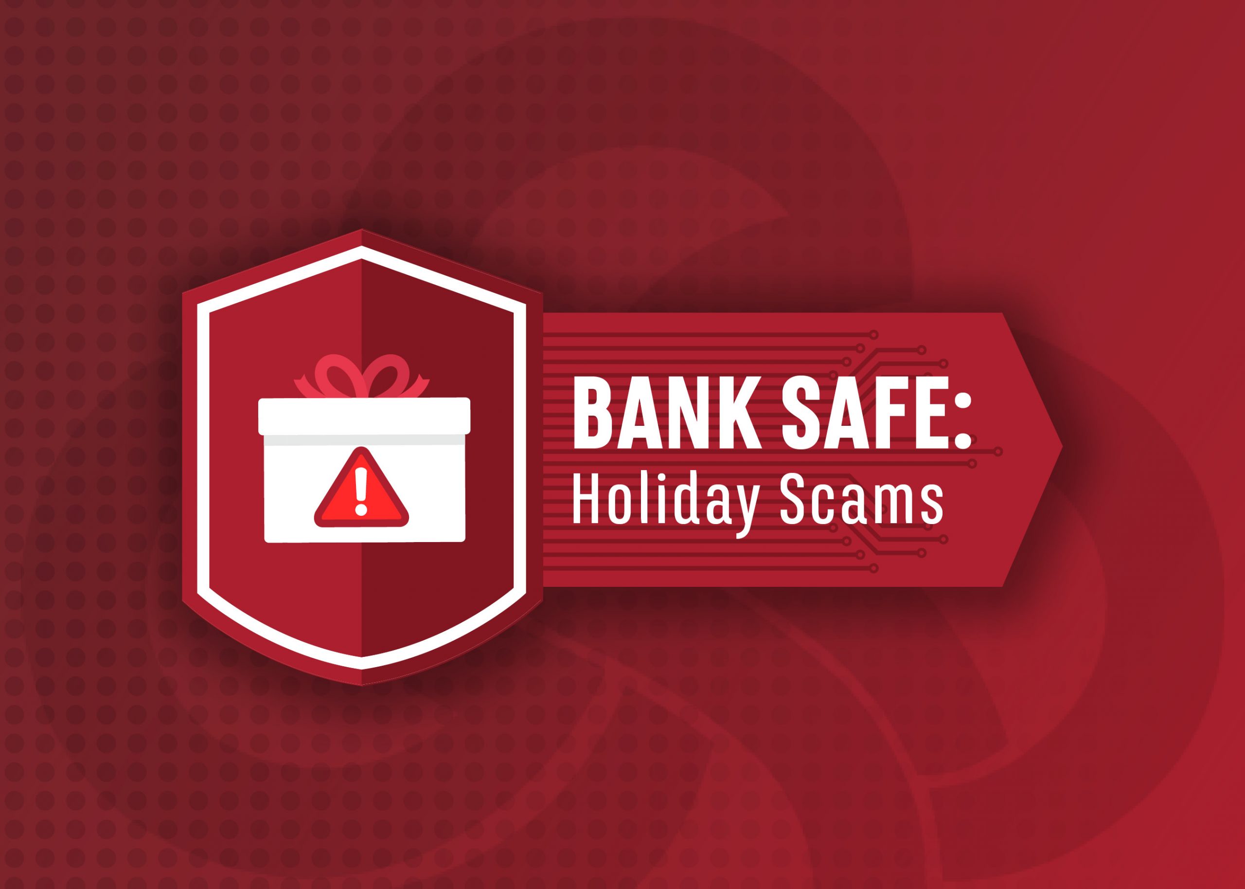 Bank Safe: Holiday Scams - Grand Savings Bank